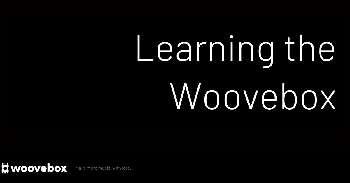 Guides, tutorials and docs: Learning the Woovebox