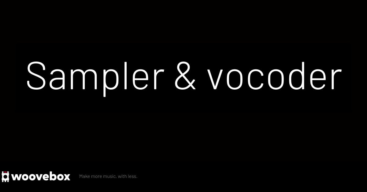 Guides, tutorials and docs: Sampler & vocoder